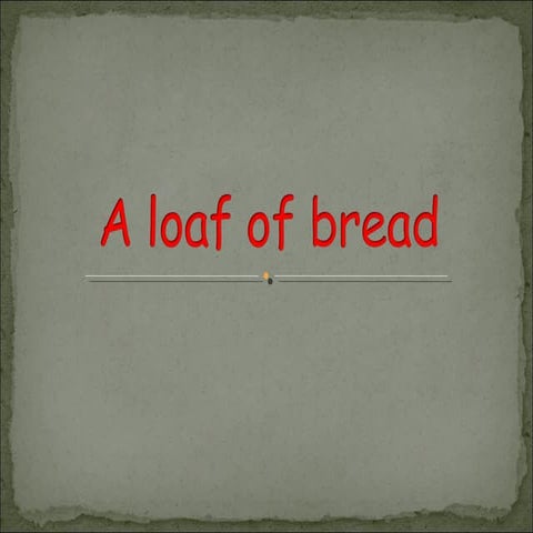 A loaf of bread | PPT