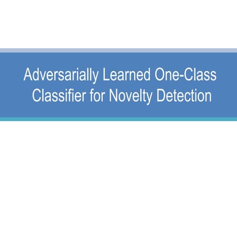 論文紹介：adversarially Learned One Class Classifier For Novelty Detection