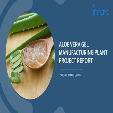 Detailed Project Report on Aloe Vera Gel Manufacturing Unit Setup | PPTX