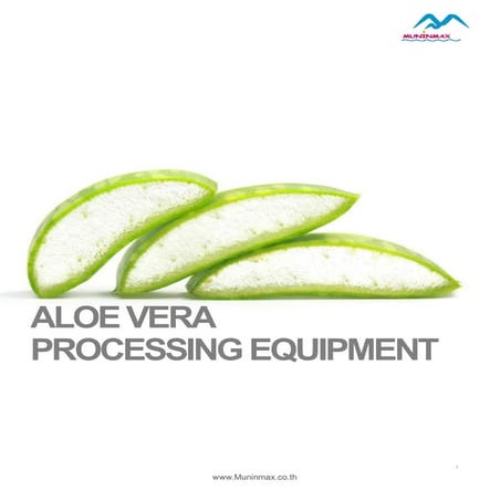 Aloevera processing line - Equipment for Aloe Vera Plant | PDF