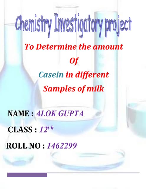 investigatory project casein Chemistry final | PPTX | Chemistry | Science