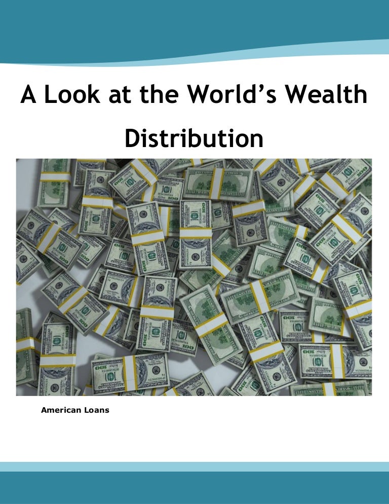 A Look At The Worlds Wealth Distribution