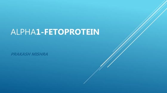Alfa feto protein or AFP | PPT