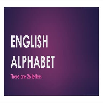 learn the english alphabet by watching this video | PPTX