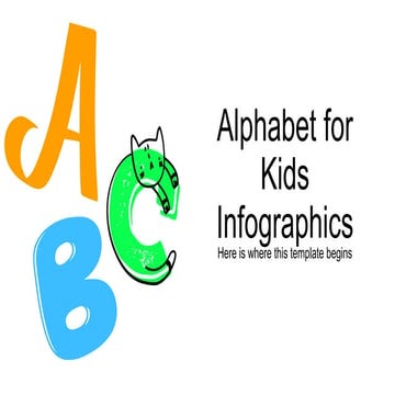 Alphabet for Kids Infographics by Slidesgo.pptx