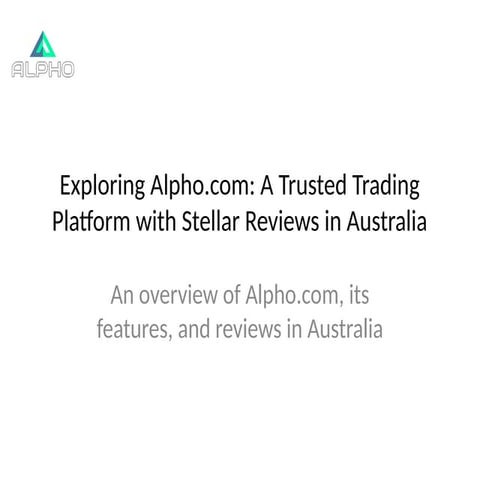Alpho.com Reviews and Comments: Why Australian Traders Trust Alpho | PPT