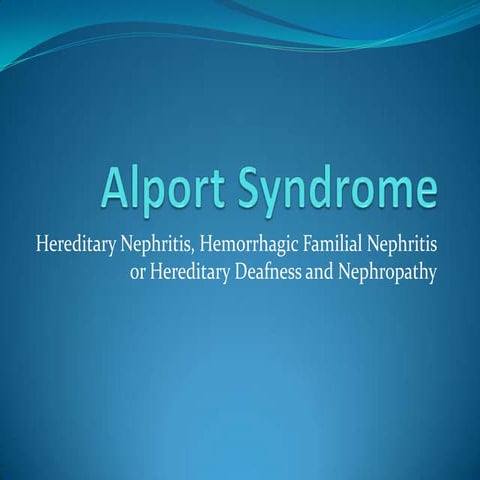 Alport syndrome. group 7 | PPTX