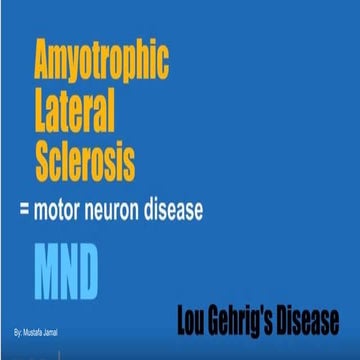 amyotrophic lateral sclerosis & Gehrig's disease & moror neuron disease ...