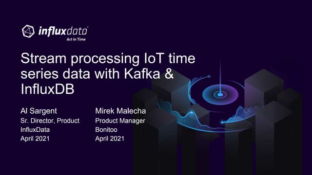 Stream Processing Iot Time Series Data With Kafka And Influxdb Al Sargent Influxdata Ppt