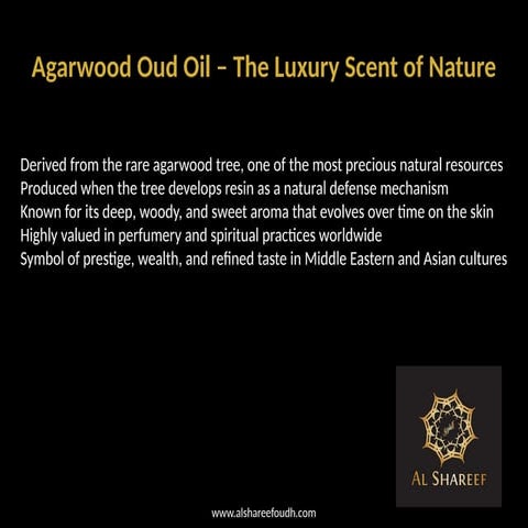 Agarwood Oud Oil – The Luxury Scent of Nature | Al Shareef Oudh | PPTX