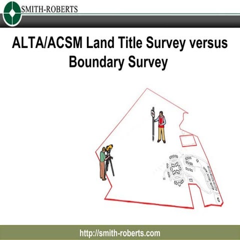 ALTA-ACSM Land Title Survey versus Boundary Survey | PPT