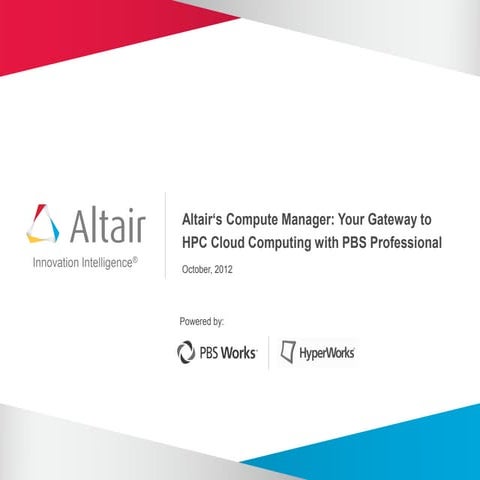 Altair - compute manager your gateway to hpc cloud computing with pbs ...