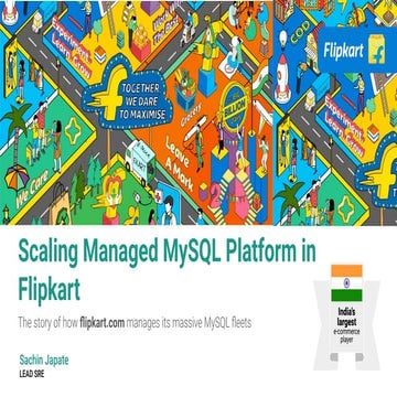 Scaling managed MySQL Platform in Flipkart - (Sachin Japate - Flipkart ...