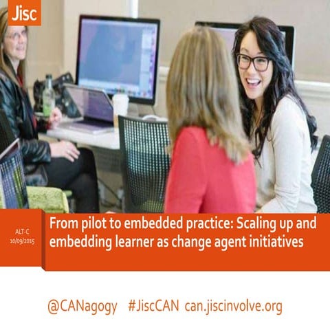 Jisc Change Agents Network ALT-C | PPT