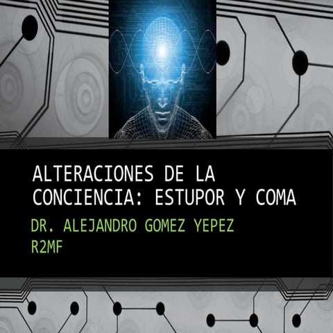Alteraciones de la conciencia estupor y coma | PPT