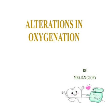 ALTERATIONS IN OXYGENATION (OCYGEN ADMINISTRATION)) | PPTX