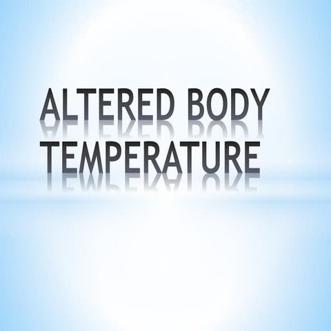 Altered body temperature | PPTX