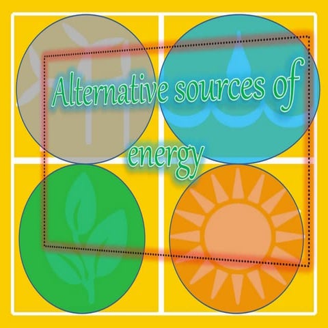 Alternate source of energy | PPTX | Power and Energy Industry | Industries