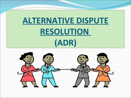 ALTERNATIVE Dispute resolution METHOD | PPT