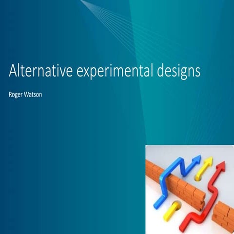 Alternative experimental designs | PPT