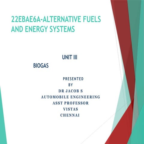ALTERNATIVE FUELS AND ENERGY SYSTEMS UNIT III BIOGAS.pptx