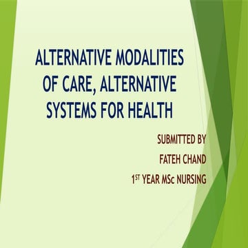 ALTERNATIVE MODALITIES OF CARE, ALTERNATIVE SYSTEMS FOR HEALTH.pptx