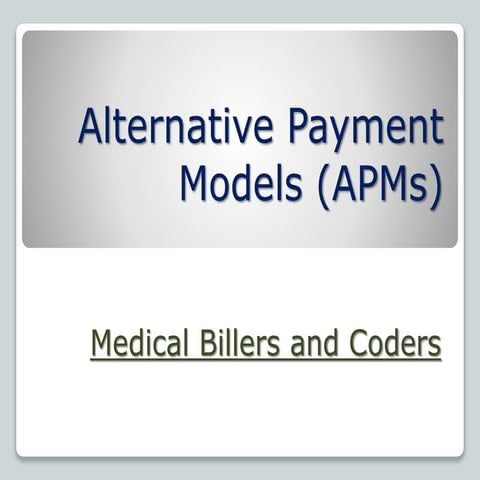 Understanding Basics Of Alternative Payment Models (APMs).pptx