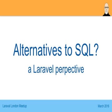 Alternatives To Sql A Laravel Perspective Ppt 