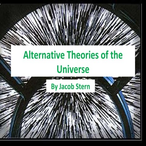 Alternative Theories Of The Univers | PPT