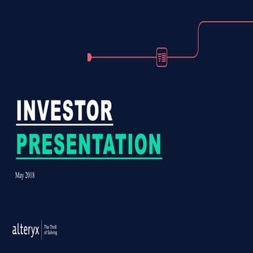 Alteryx q1'18 investor deck ir | PPT