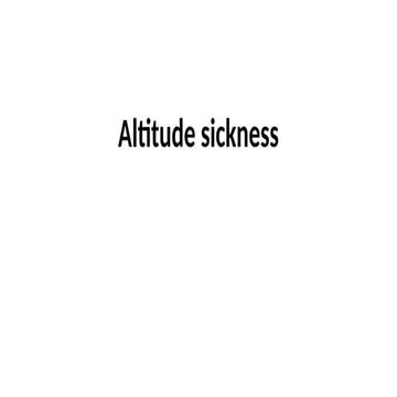 altitude sickness epidemiology,etiology,pathophysiology and management ...