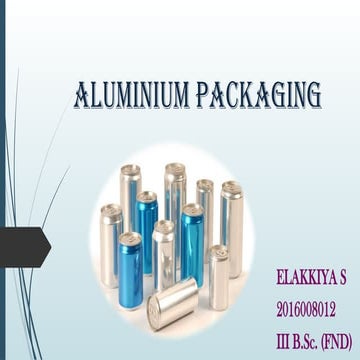 aluminium packaging, its significance.pptx