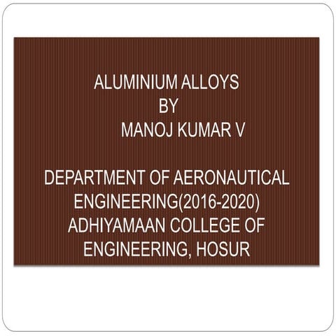Aluminium alloys and applications | PPTX