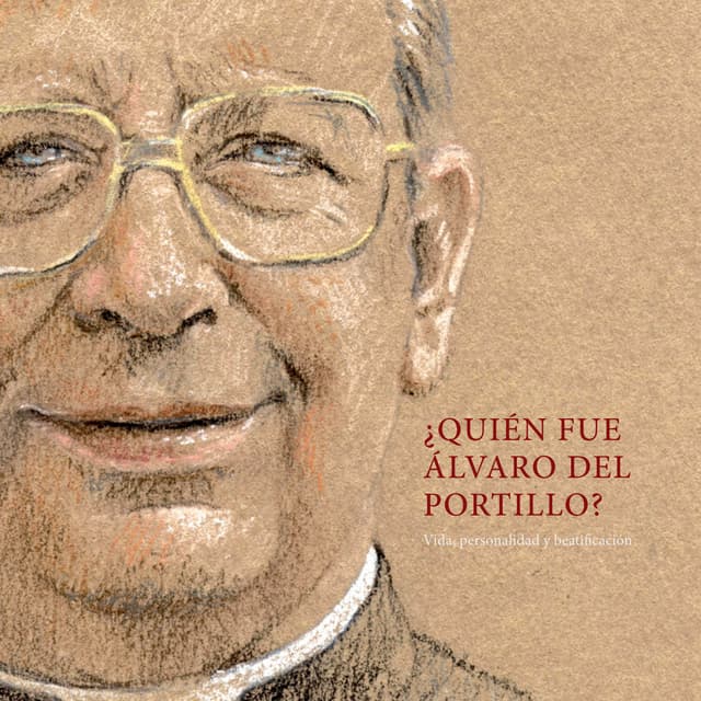 ¿Quién fue Álvaro del Portillo? Vida, personalidad y beatificación | PDF