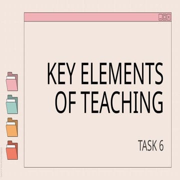Key Elements in Teaching PowerPoint_TASK 6.pptx