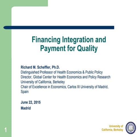 Richard Scheffler: Financing integration and payment for quality | PPTX