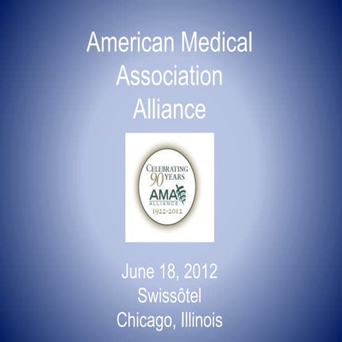 American Medical Association Alliance's 90th Celebration 6-18-12 | PPTX