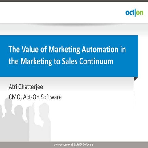 The Value of Marketing Automation in the Marketing to Sales Continuum ...