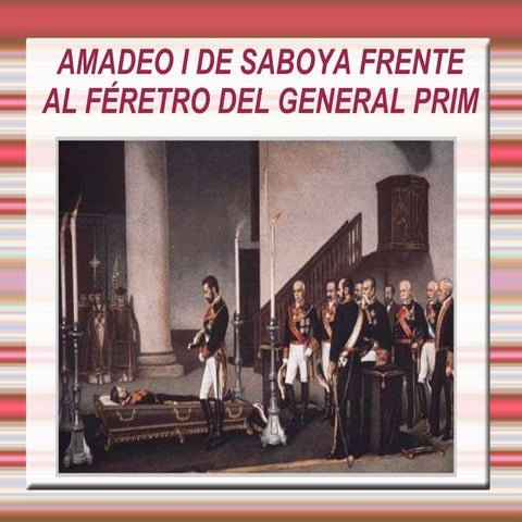 Amadeo ante el cadáver de prim | PPT