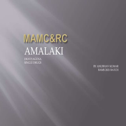 AMALAKI.(emlikusofficinalis) its property according to ayurveda | PPTX