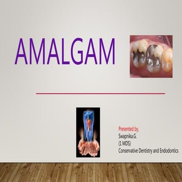 Amalgam | PPTX | Dental Health | Diseases and Conditions