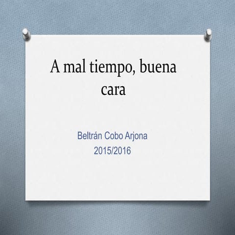 A mal tiempo, buena cara | PPTX