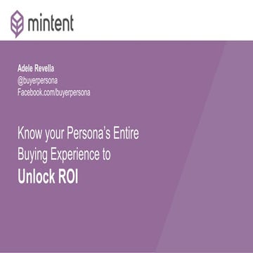 Mintent Webinar: Using Buyer Personas to Unlock ROI with Adele Revella ...