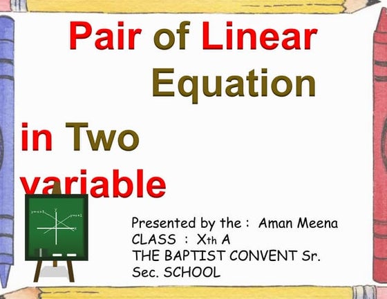 PAIR OF LINEAR EQUATION IN TWO VARIABLE | PPT | Physics | Science
