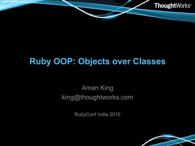 Ruby OOP: Objects over Classes | PPT Ruby OOP: Objects over Classes | PPT