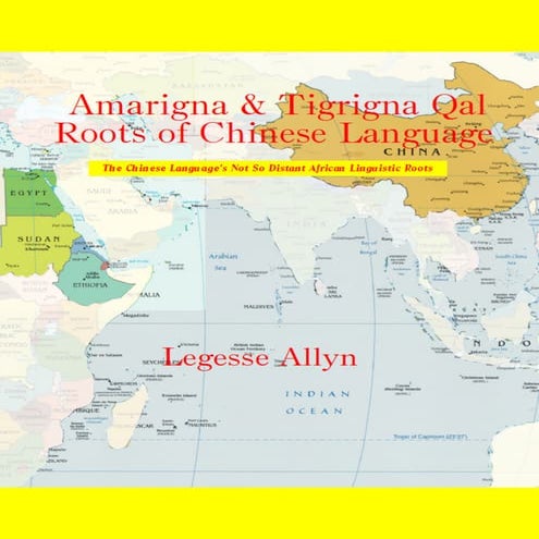 Amarigna & Tigrigna Qal Roots of Chinese Language | PDF