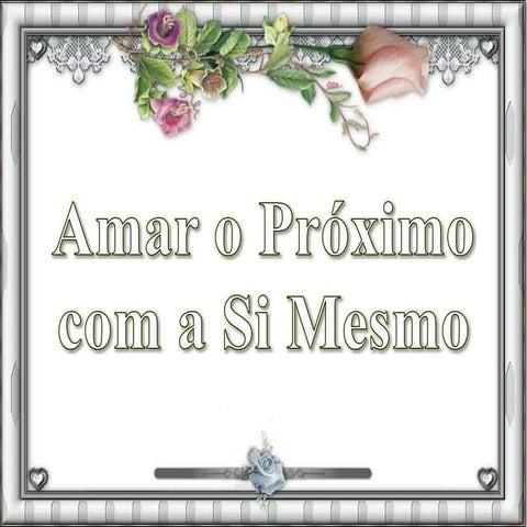 Amar o proximo_como_a_si_mesmo02 | PPTX