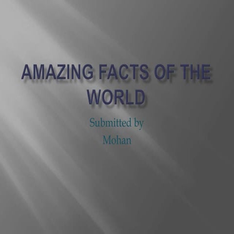Amazing facts of the world | PPTX