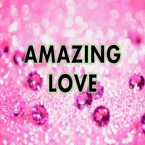 Amazing Love.pptx