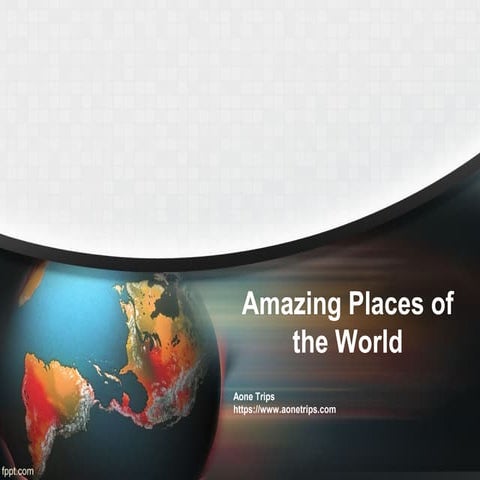 Amazing places of the world | PPT